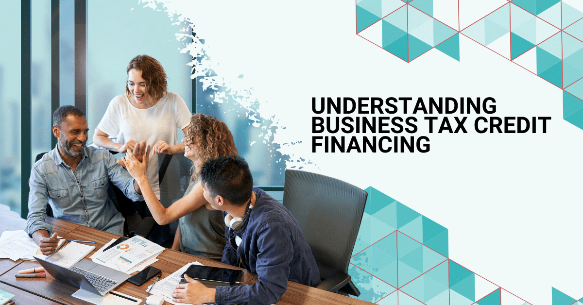 Understanding Business Tax Credit Financing - Venbridge